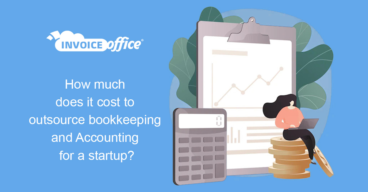 Cost to Outsource Bookkeeping and Accounting for a startup | Invoice Office