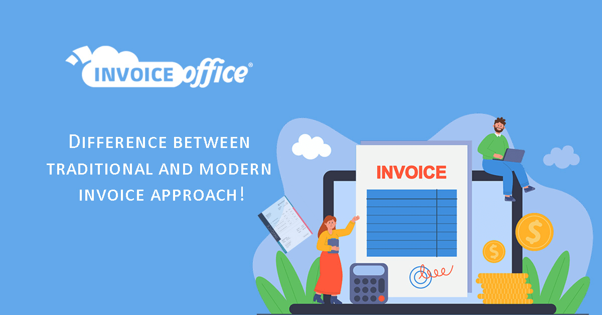 Traditional Vs Modern Invoice Approach | Free Invoice Software