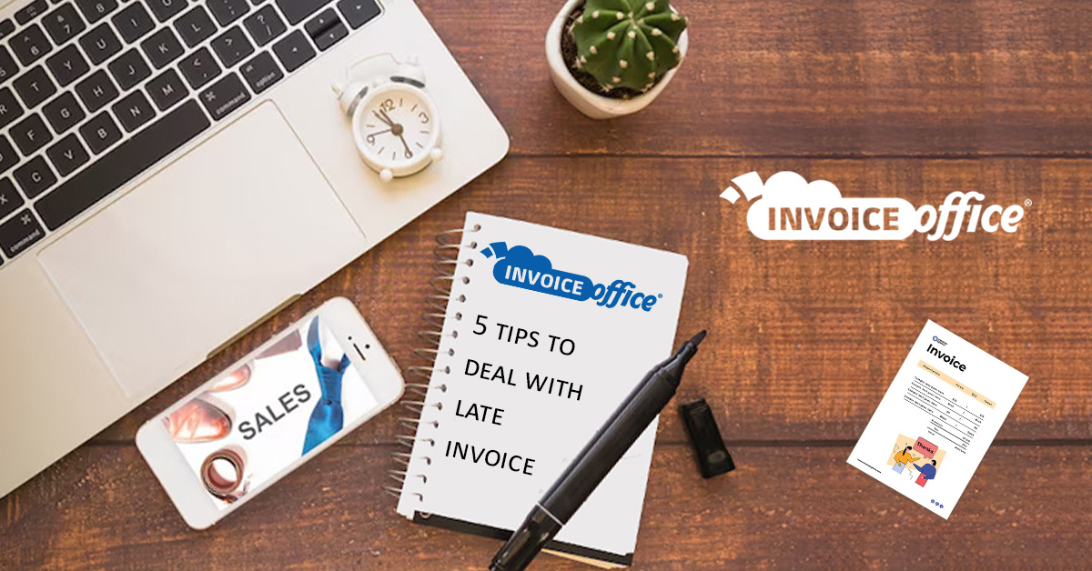 5 Tips to Deal With Late Invoice | Invoice Office