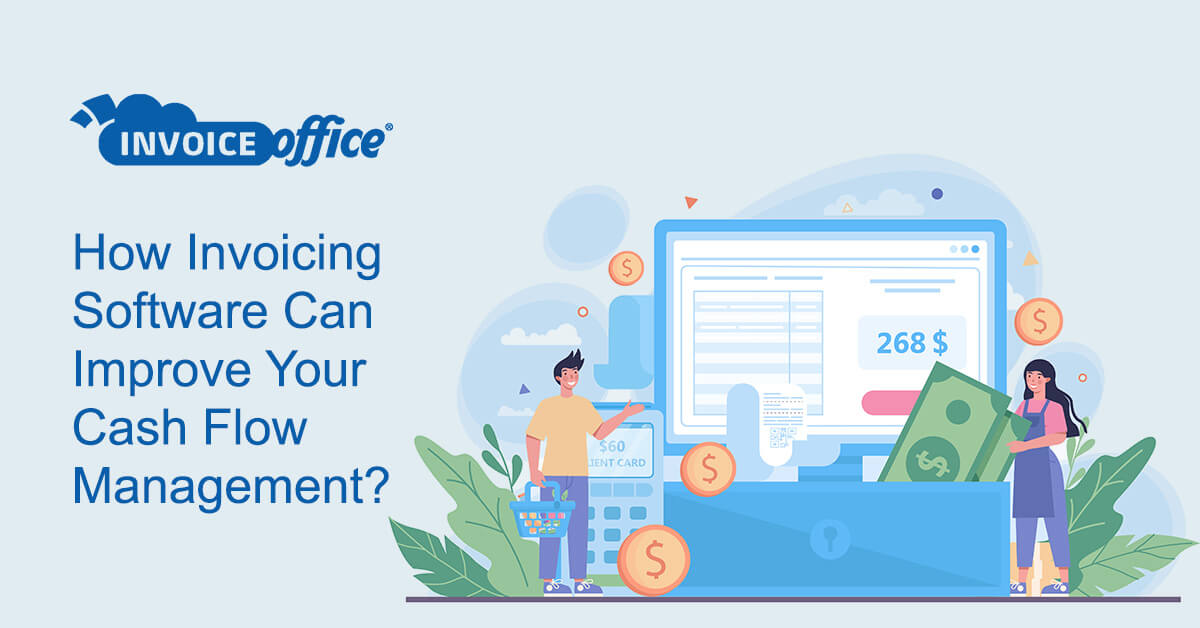 Improve Cash Flow Management With Invoicing Software